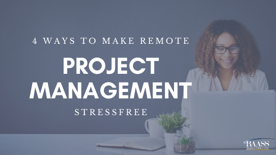 4 Tips for Stress-Free Remote Project Management
