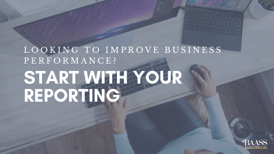 Improve Business Performance: Start with Better Reporting