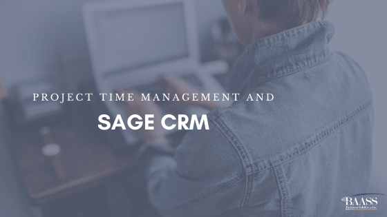 Optimize Project Time Management with Sage CRM Solutions